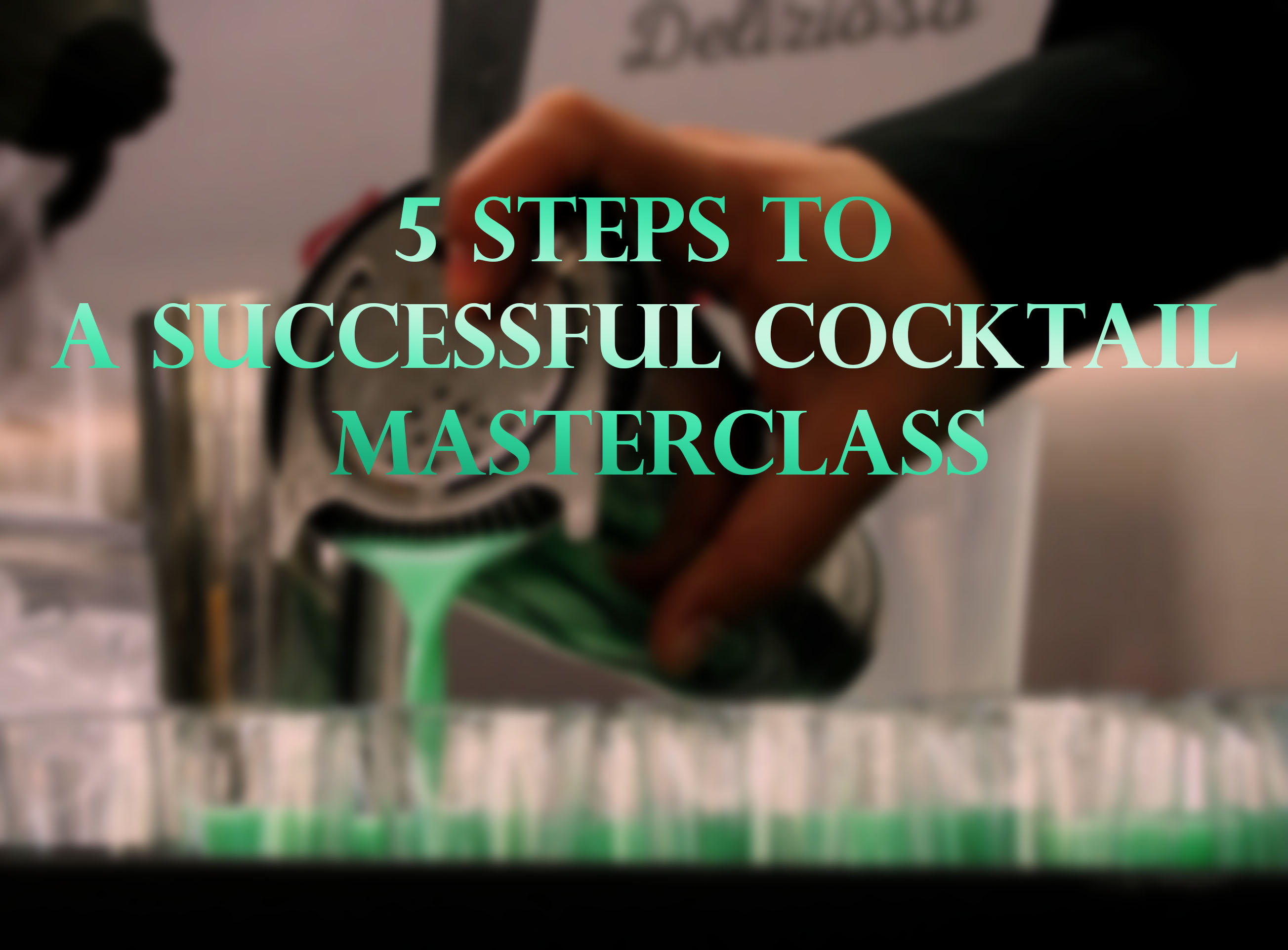 5 Steps To A Successful Cocktail Masterclass – Cocktails & Culture