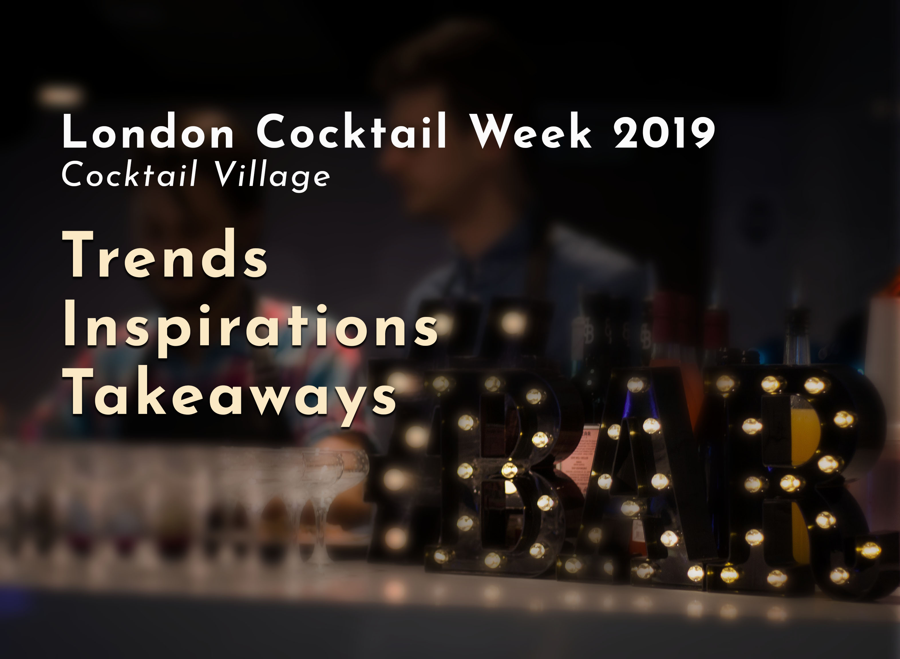 London Cocktail Week 2019 – my experience – Cocktails & Culture